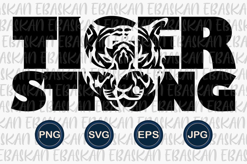 Tiger Strong PNG SVG EPS Tigers Design Athletic Go Tigers Roar Big Cats ...