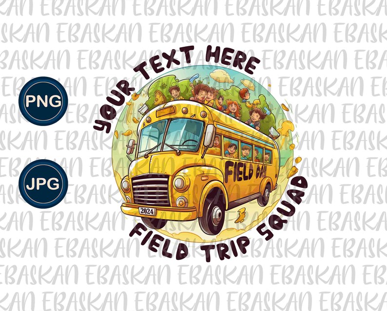 Custom School Field Trip Design, Personalized Class Trip (digital PNG ...