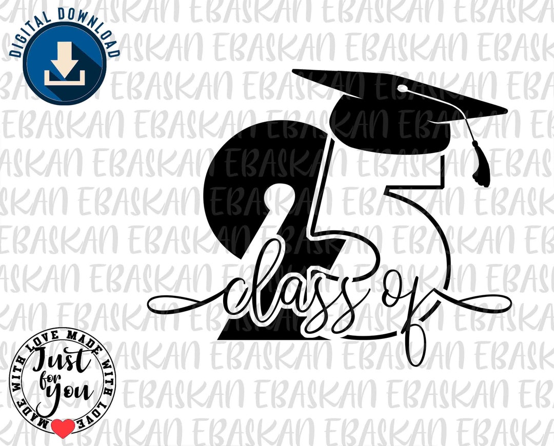 Class of 2025 Png Svg Eps Dxf Graduation Design 2025 Senior Class ...