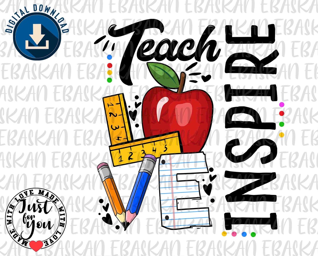 Teach Love Inspire PNG, Teacher Life Png, Teacher Appreciation Week ...