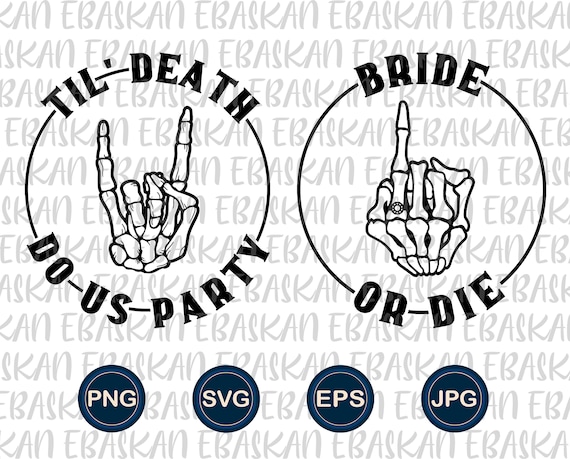 Bride Groom SVG PNG EPS Bride or Die Png Til Death Do Us Party - Etsy