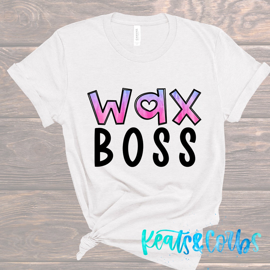 WAX BOSS | Digital File | PNG Sublimation - Etsy