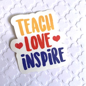 Teach Love Inspire Vinyl Sticker for Water Bottle 2" Water Proof ...