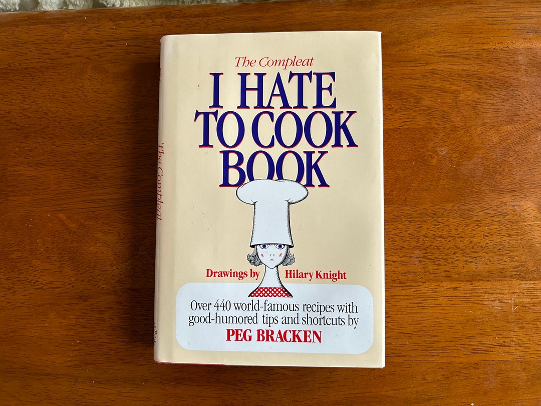 The Compleat I Hate to Cook Book, Peg Bracken - Etsy