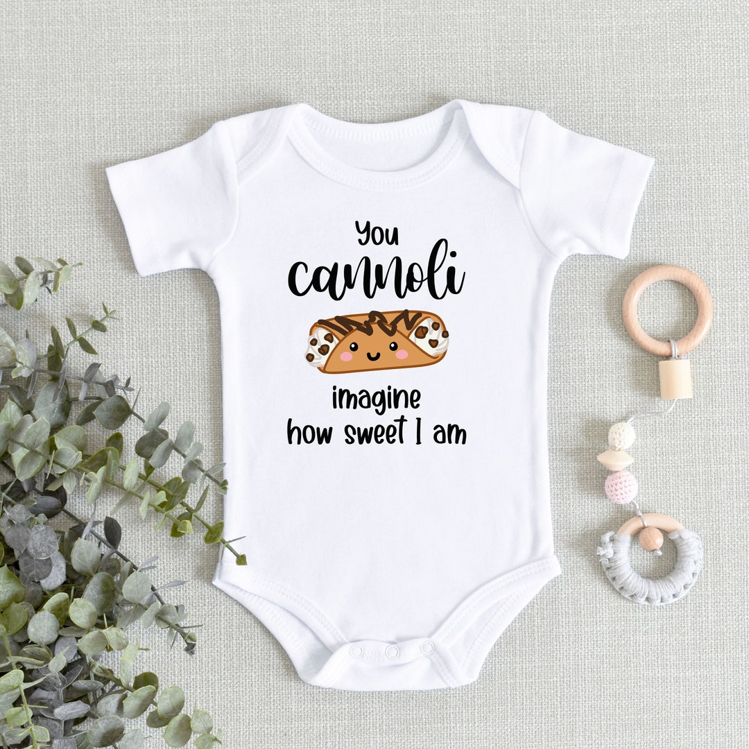 You Cannoli Imagine How Sweet I Am Baby ONESIES® Brand Bodysuit ...