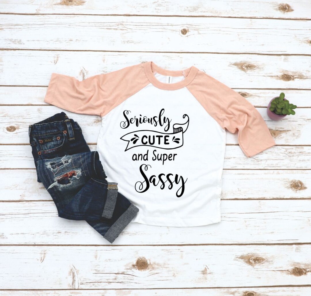 Cute and Sassy Toddler Girl Raglan Sleeve Tee - Seriously Cute and ...