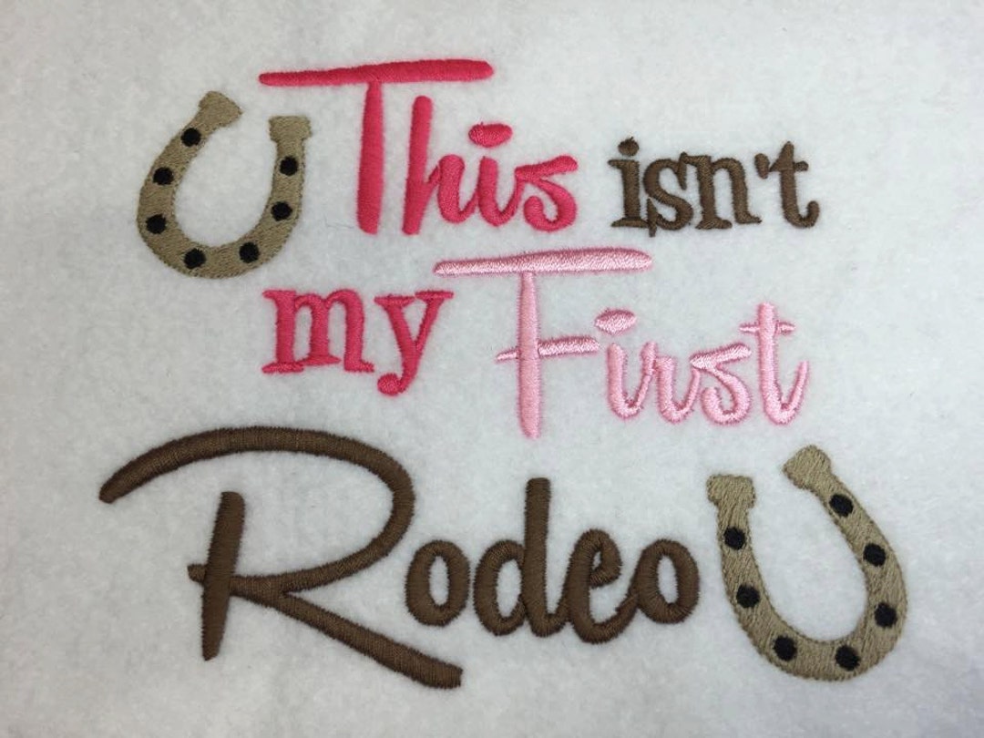 This Isn't My First Rodeo - 4 Sizes Included - Cowboy - Cowgirl ...