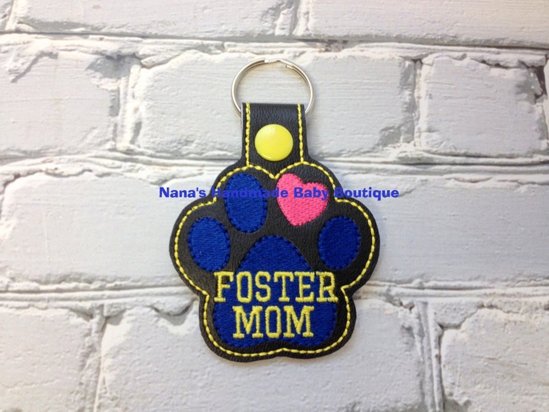 FOSTER MOM Paw Print in the Hoop Snap/rivet Key Fob DIGITAL Embroidery ...