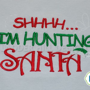 Christmas SHHH I'm Hunting Santa With Santa Hat Embroidery Design ...