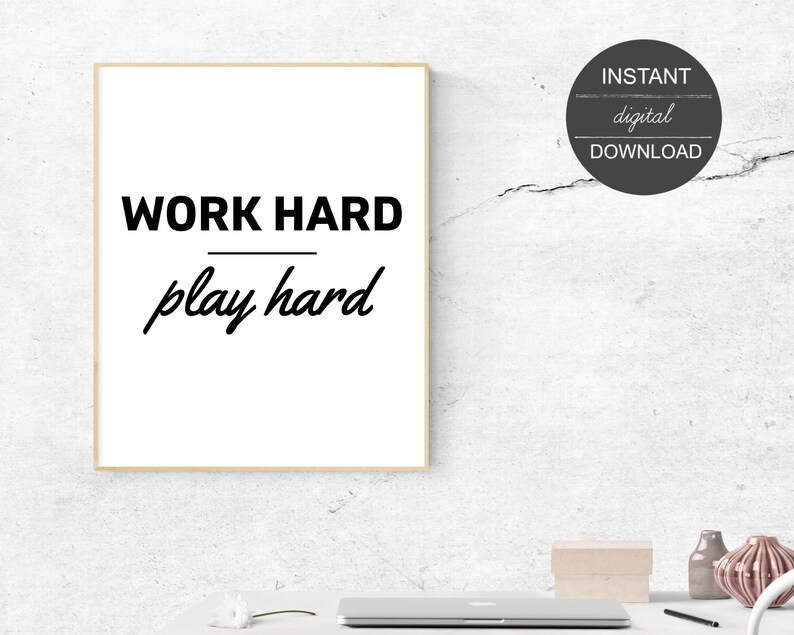 Work Hard Play Hard Motivational Inspirational Quote | Printable Frame ...