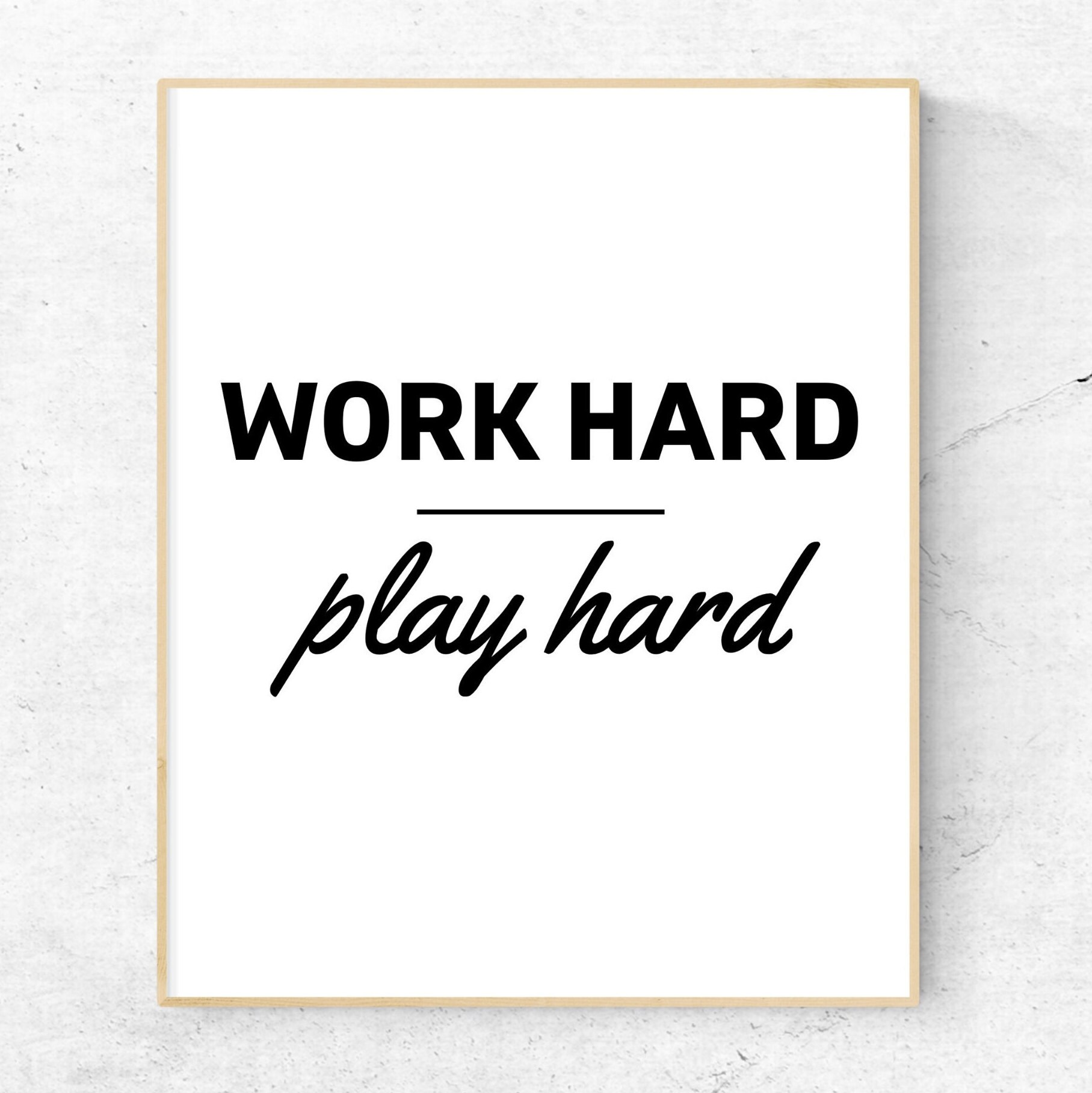 Work Hard Play Hard Motivational Inspirational Quote | Printable Frame ...