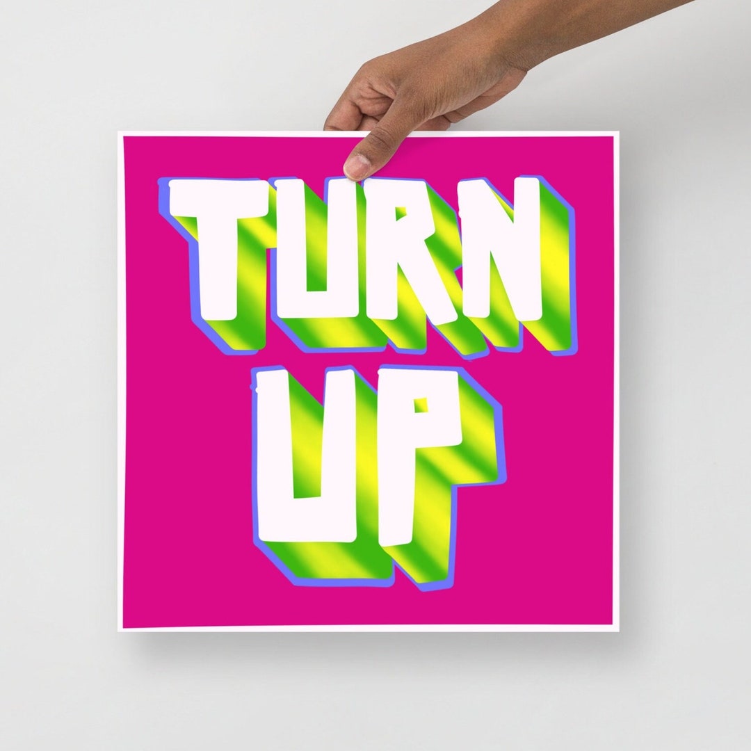 Turn up Poster - Etsy