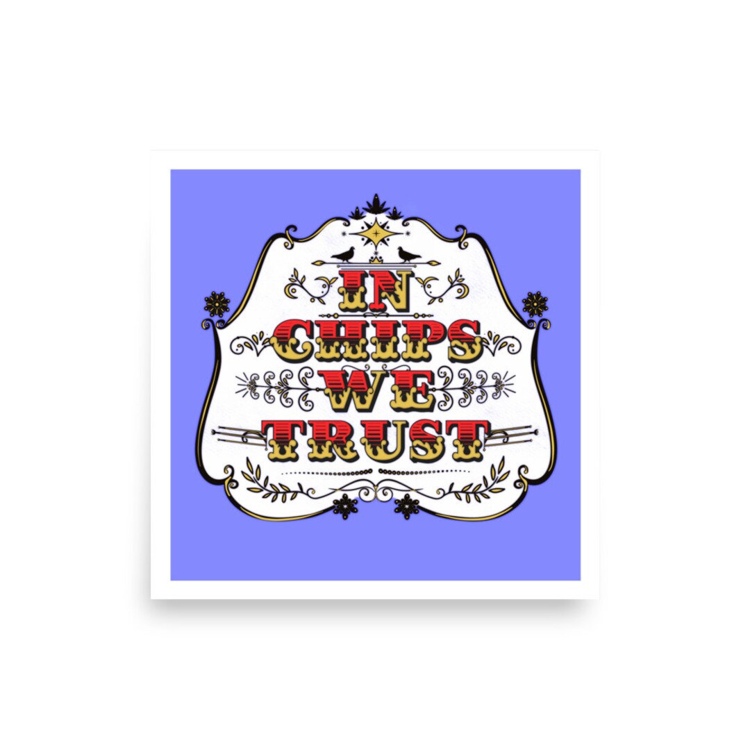 In Chips We Trust Poster - Etsy