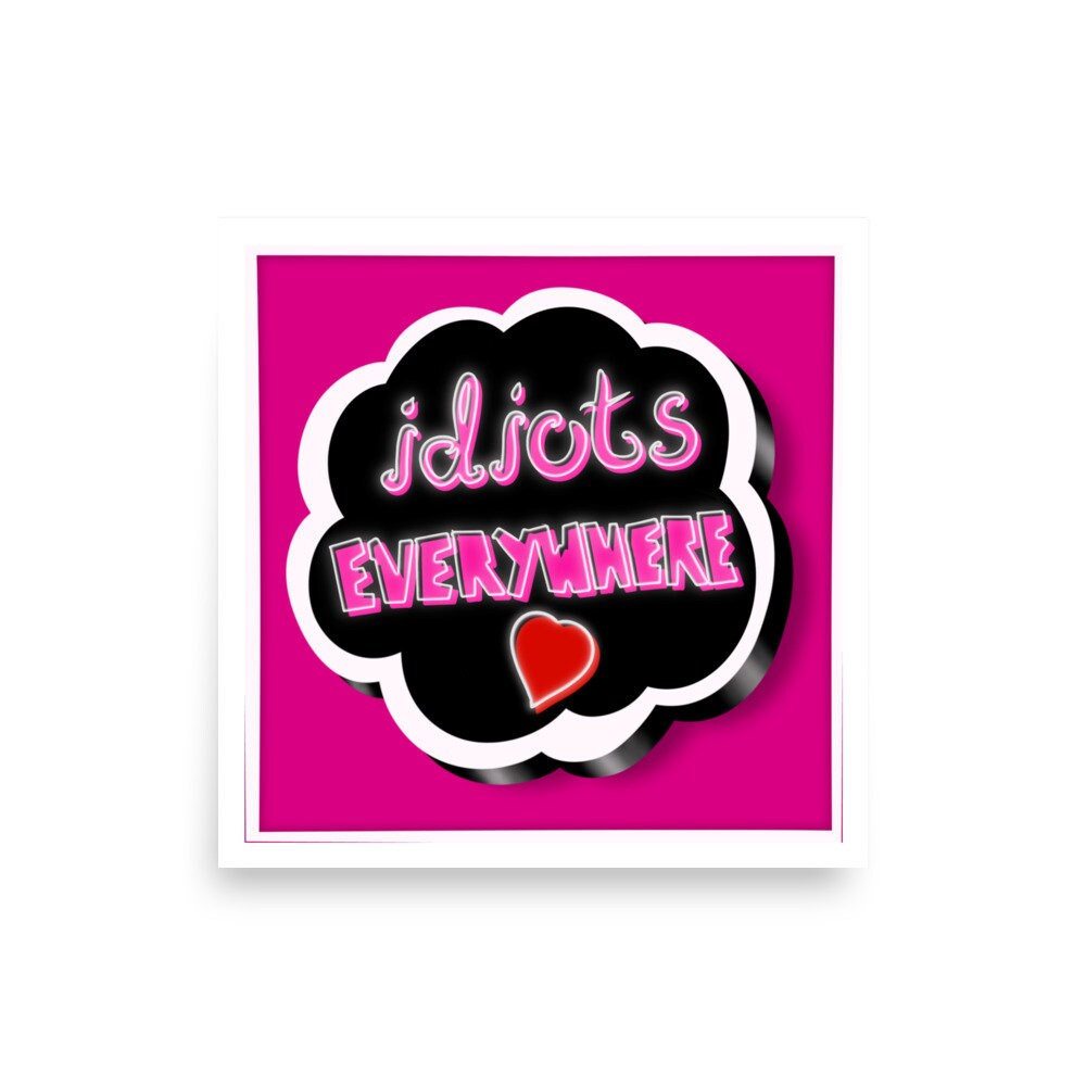 Idiots Everywhere Poster - Etsy