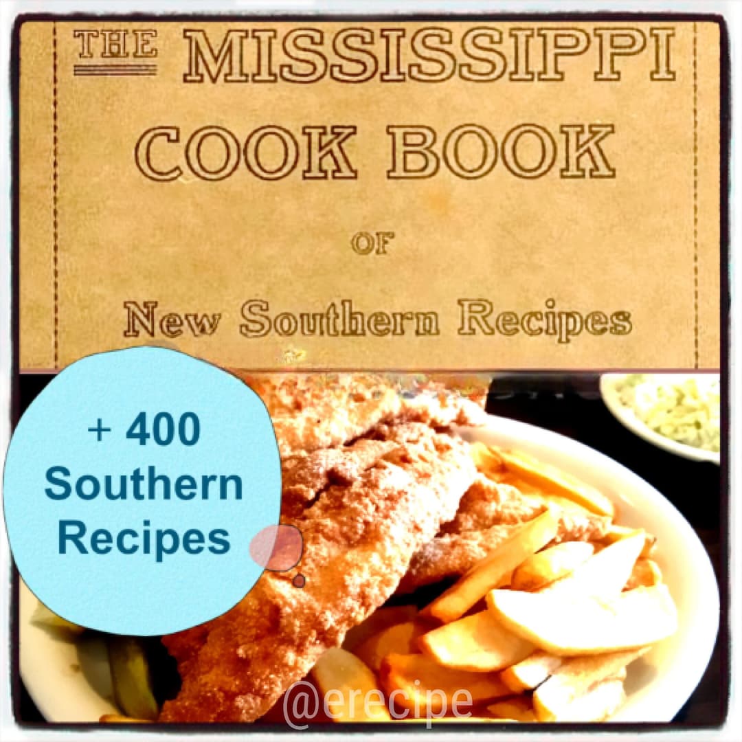 The Mississipi Cookbook of New Souhern Recipes More Than 400 Dishes ...