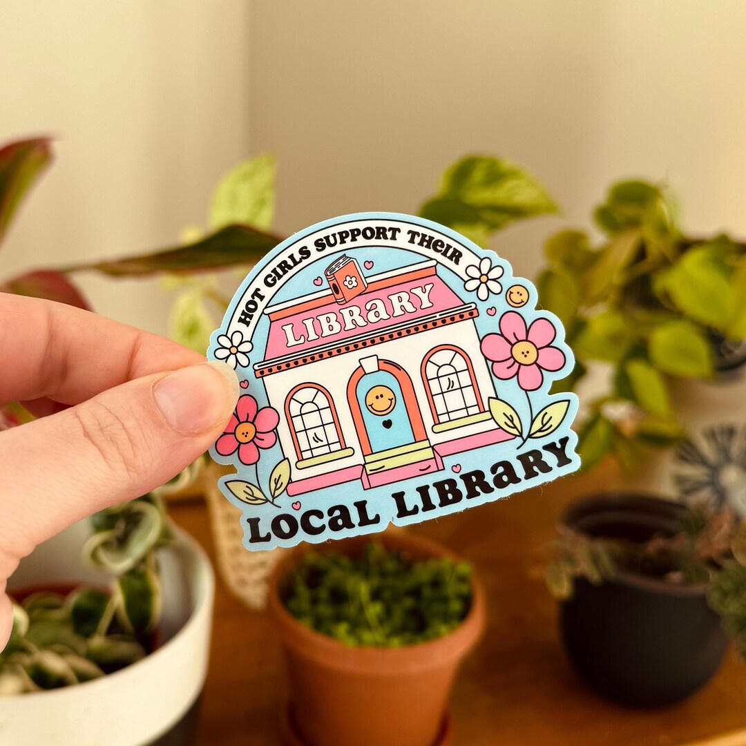 Support Your Local Library Sticker, Hot Girls Library, Librarian Gift ...