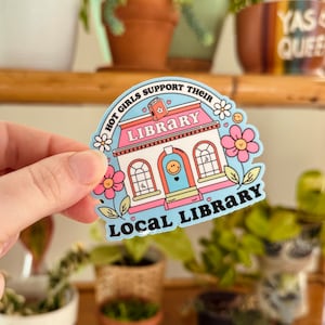 Support Your Local Library Sticker, Hot Girls Library, Librarian Gift ...