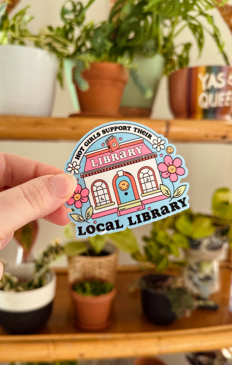 Hot Girls Support Their Local Library Sticker, Feminist Book Lover ...