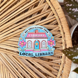 Support Your Local Library Sticker, Hot Girls Library, Librarian Gift ...