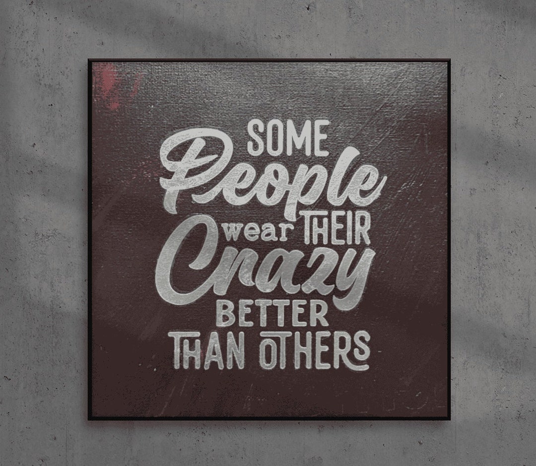Hand-painted Funny Wall Art – "some People Wear Their Crazy Better" - Etsy