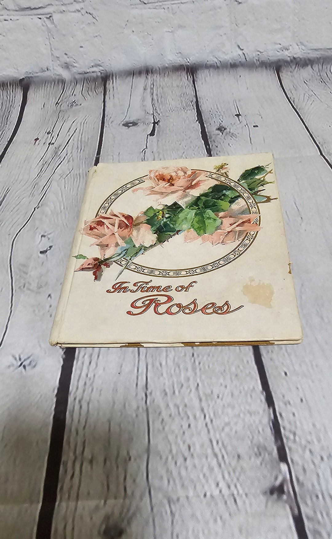 1910's "in Time of Roses" Beautiful Poems of Roses Hard Cover Book Made ...