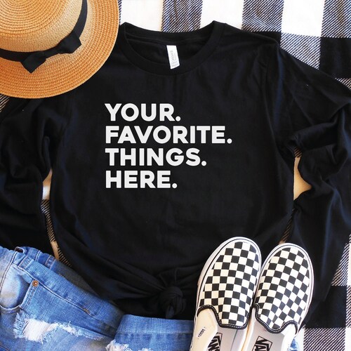 Four Favorite Things Long Sleeve Shirt Custom List Shirt - Etsy
