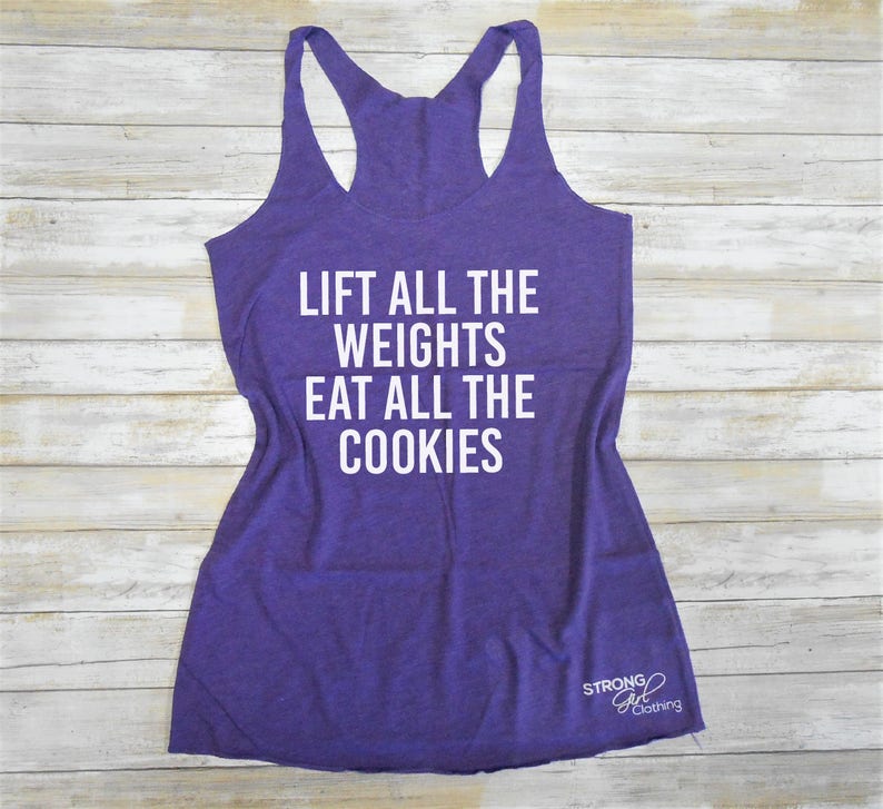Lift All the Weights Eat All the Cookies Funny Workout Tank | Etsy