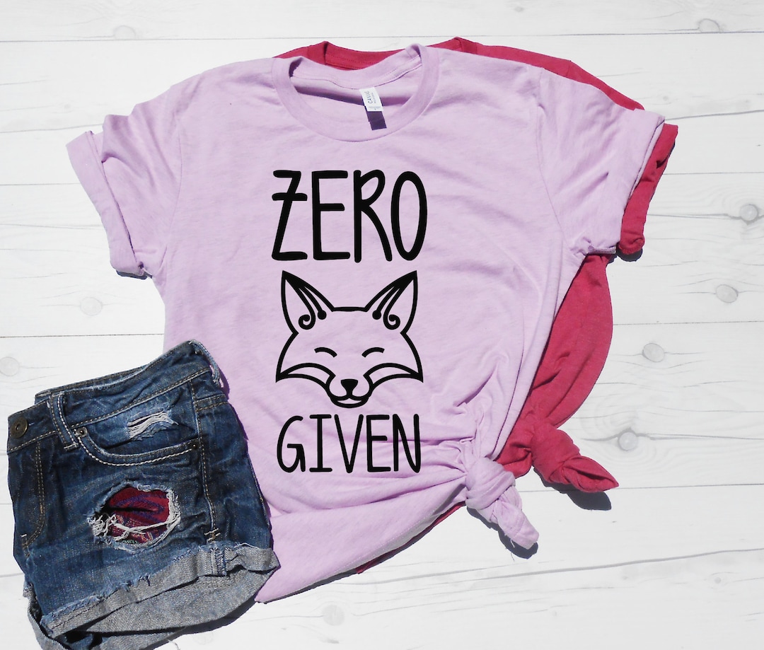 Zero Fox Given Shirt, Cute Women's T-shirt, No Fox Given, Cute Fox ...