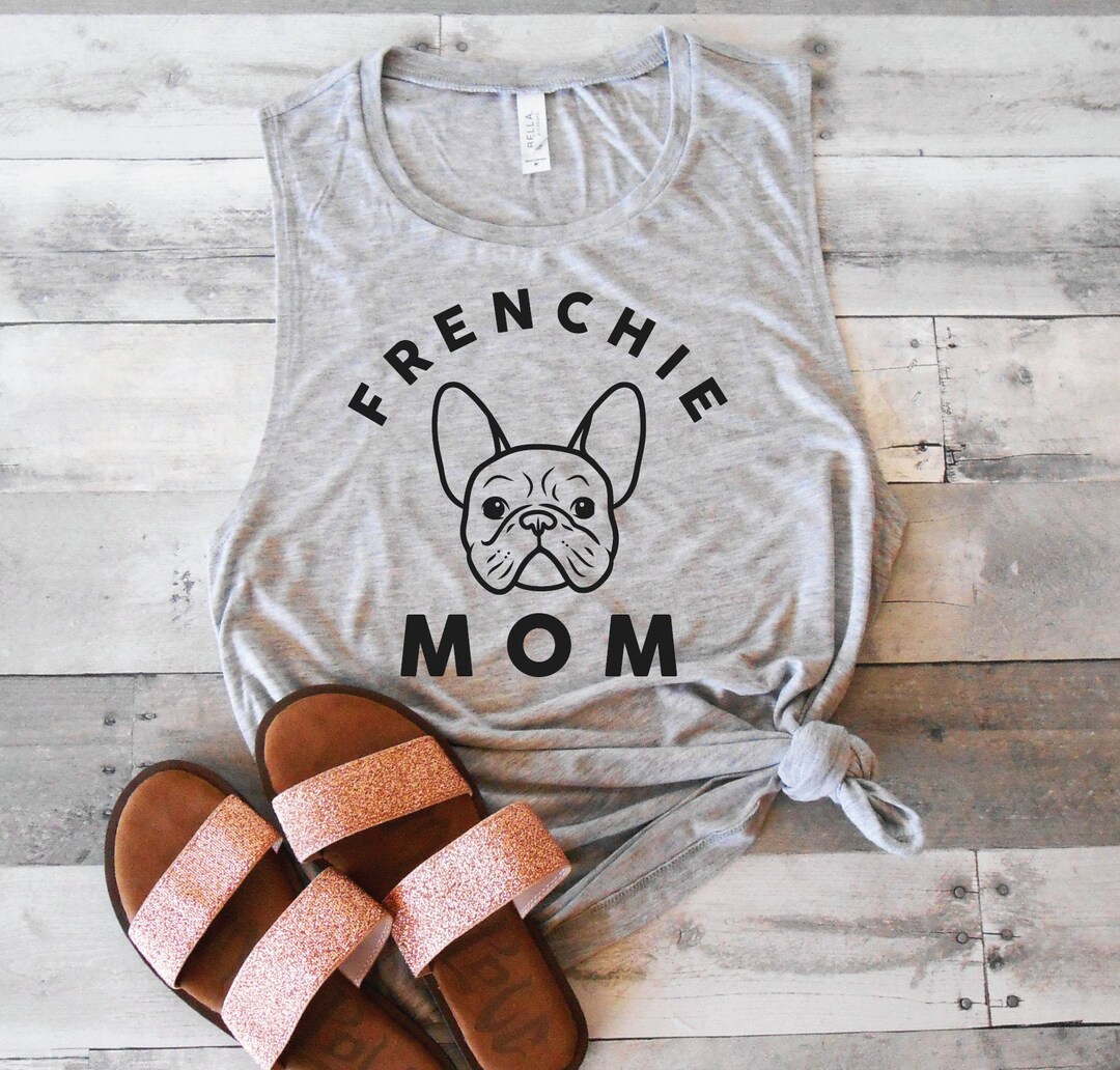 Frenchie Mom Tank, Frenchie Mom Tank Top, Frenchie Mom Muscle Tank ...