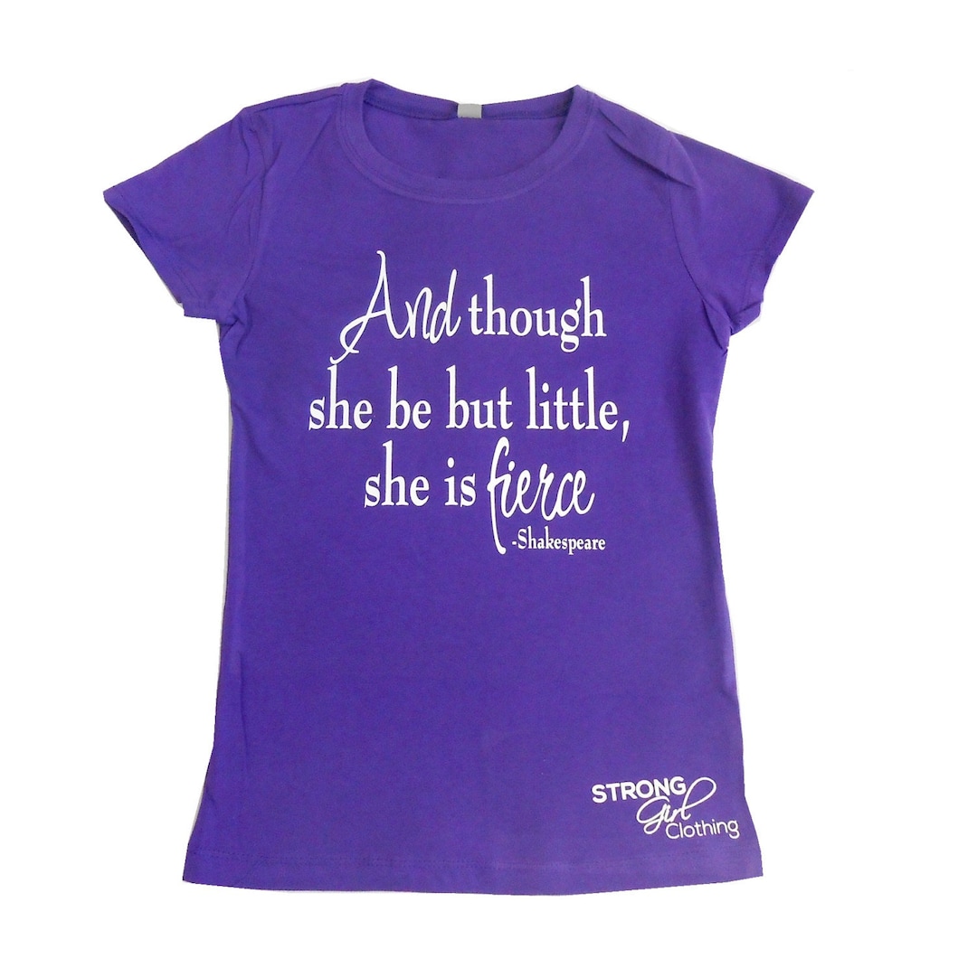 And Though She Be but Little She is FIERCE Kids Shirt. Kids T-shirt ...