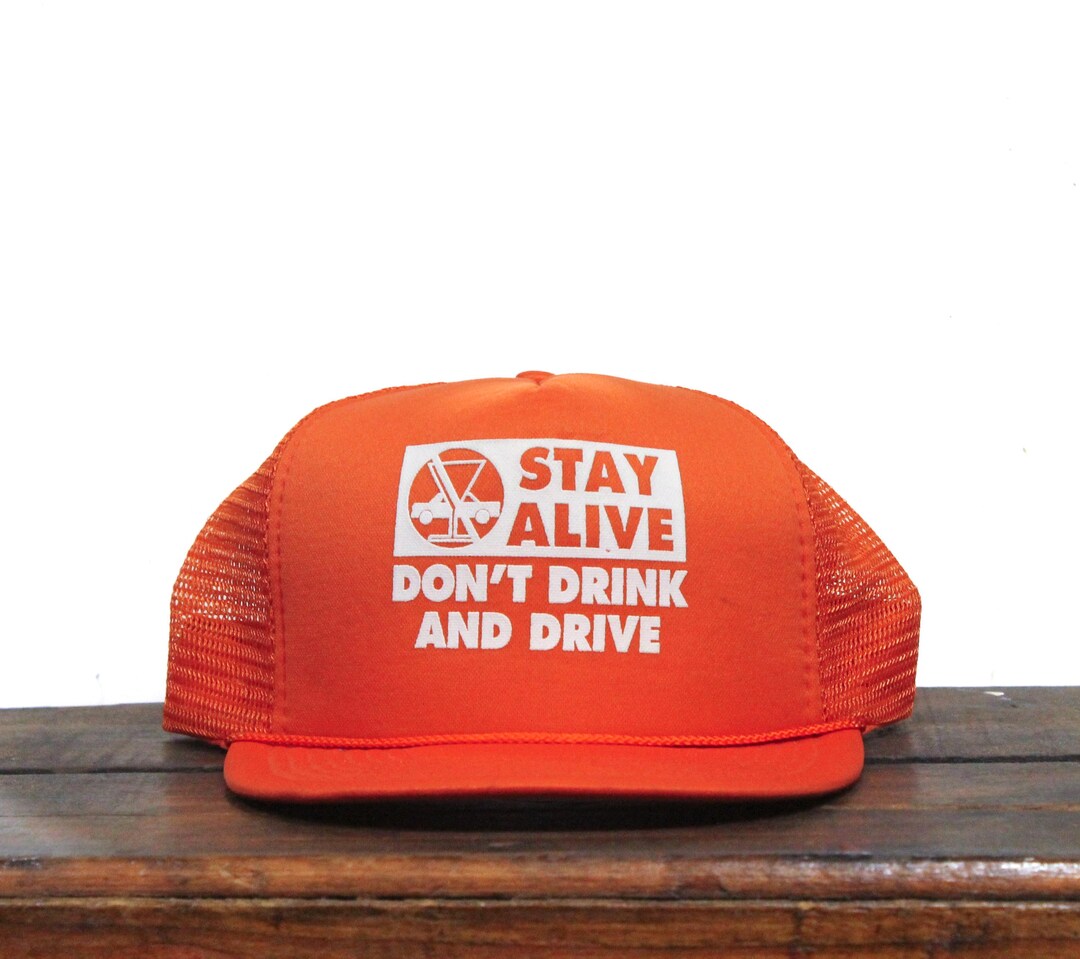 Vintage Stay Alive Don't Drink and Drive Designated Driver Alcohol Drinking Drunk Party Trucker ...