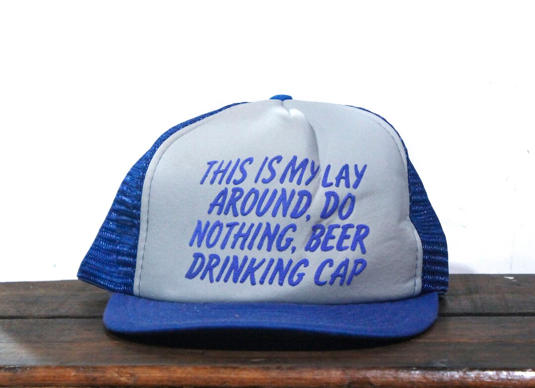 Vintage This is My Lay Around, Do Nothing, Beer Drinking Cap Old Man ...