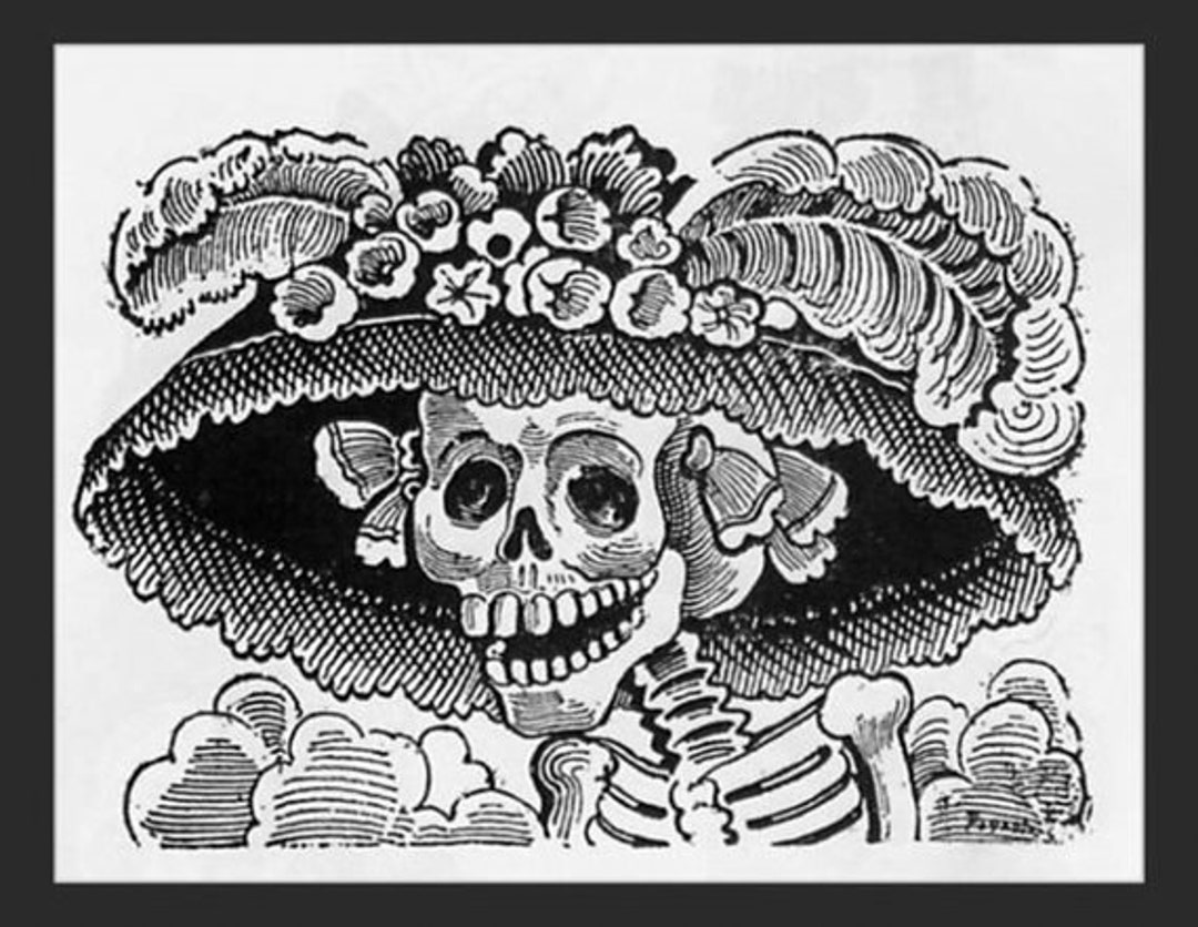 Katrina, Skull Skeleton Lady by Jose Guadalupe Posada Late 1800s. Day ...