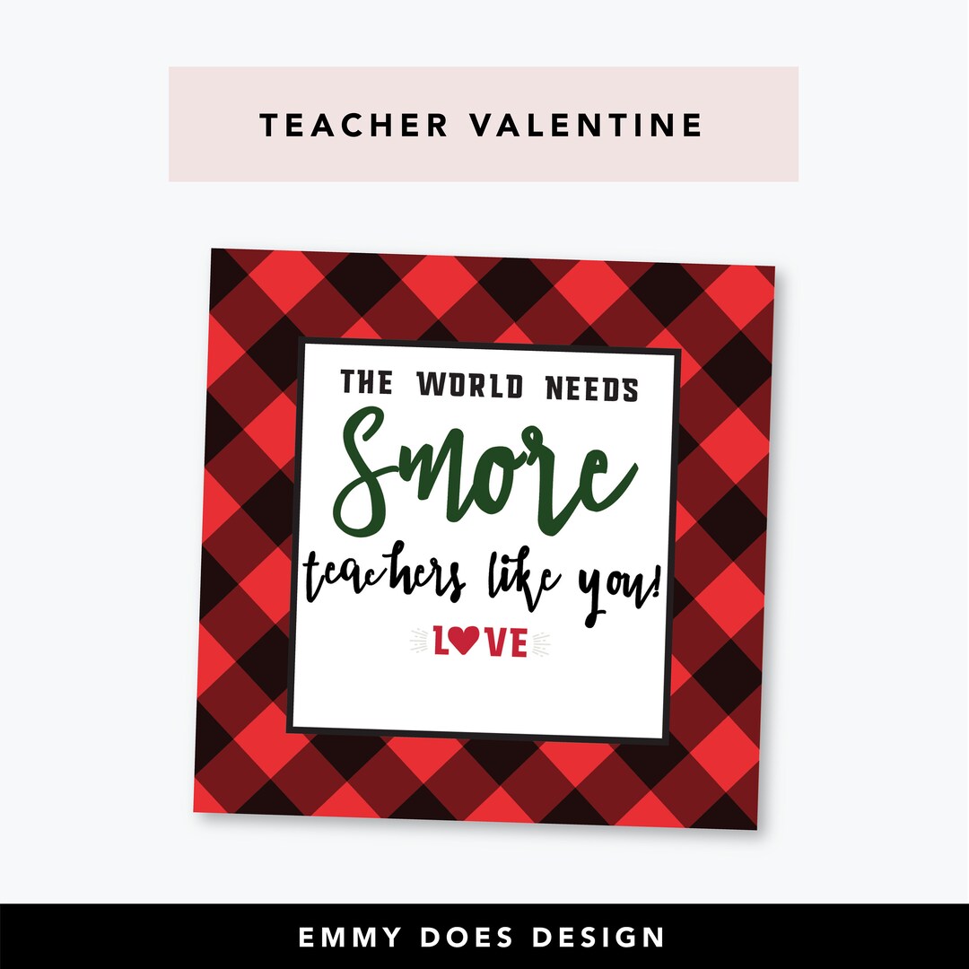 The World Needs Smore Teachers Like You Valentine Teacher Valentine ...