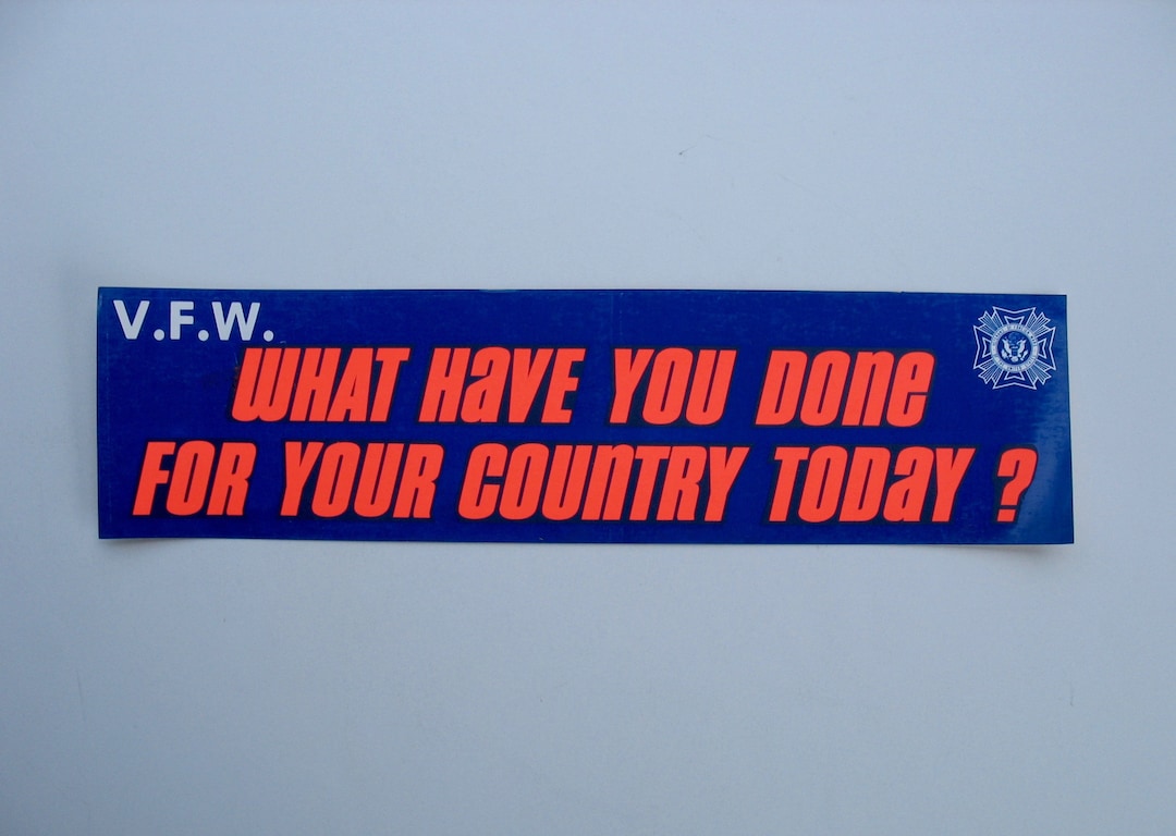VFW Bumper Sticker, Veterans Decal, What Have You Done for Your Country ...