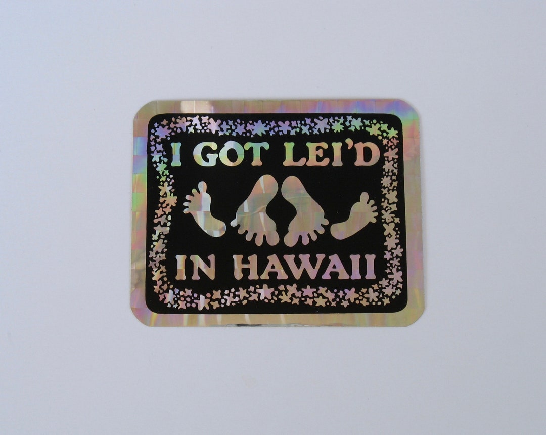 Hawaii Prism Sticker, I Got Lei'd Decal, HI Islands Surfer, Pacific ...