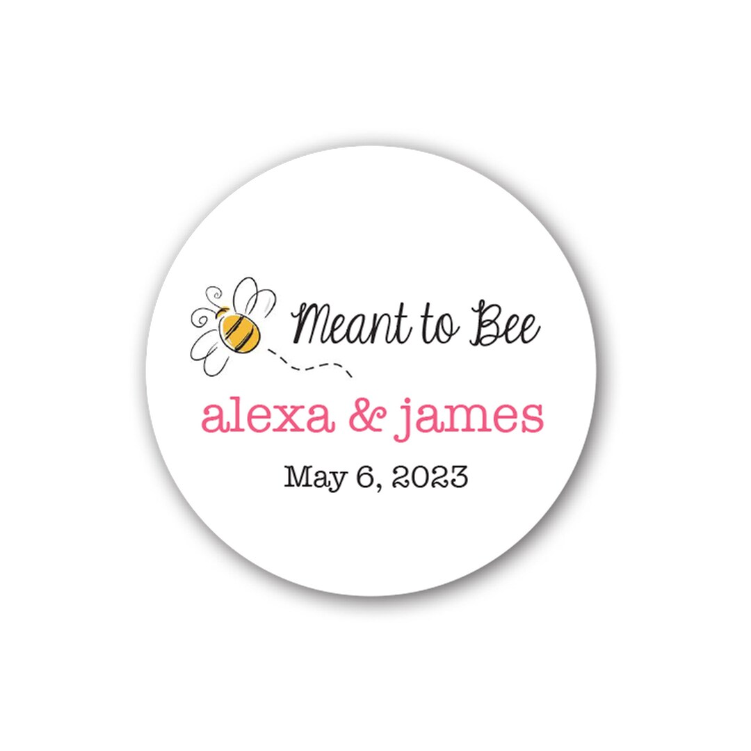 Meant to Bee Round Sticker Label Tags - Custom Wedding Favor & Gift ...