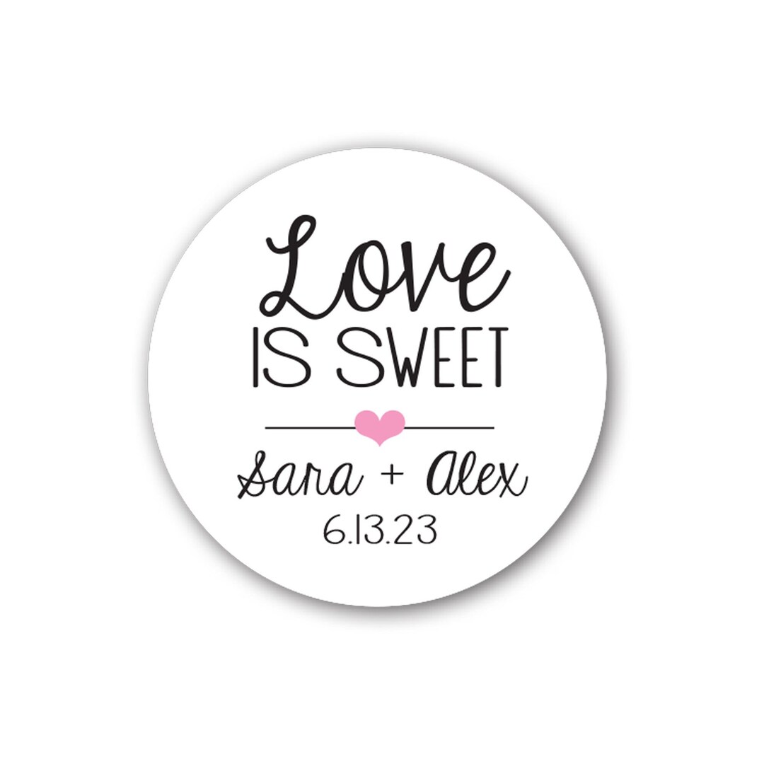 Love is Sweet Labels, 1.25, 1.5, 2 or 2.5 Inch, Round Sticker Label ...