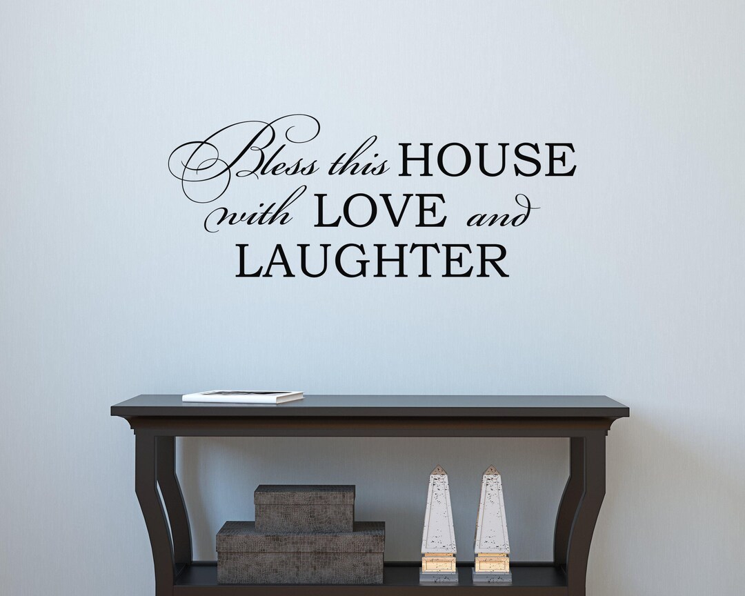 Inspirational Quote Wall Decal, Bless This House With Love and Laughter ...