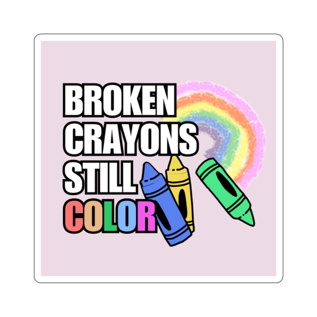 Broken Crayons Still Color Kiss-cut Stickers - Etsy