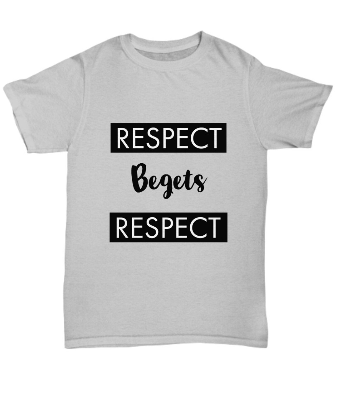 Respect Begets Respect T-shirt - Etsy