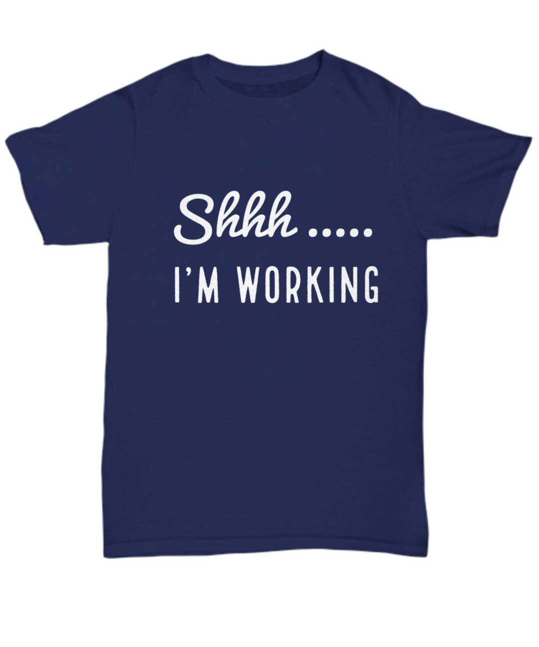 Shhh ... I'm Working T-shirt - Etsy