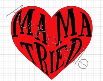 Mama tried svg | Etsy