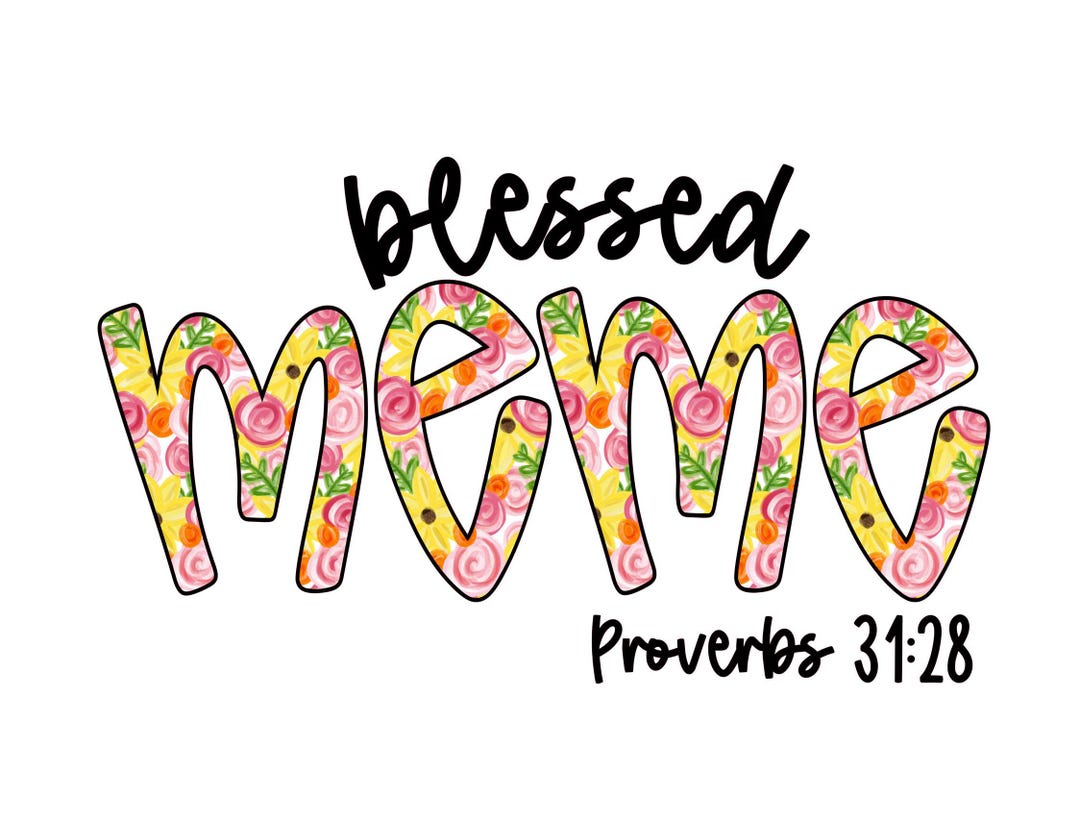 Blessed MEME Png, Sublimation Design, Instant Download, Floral ...
