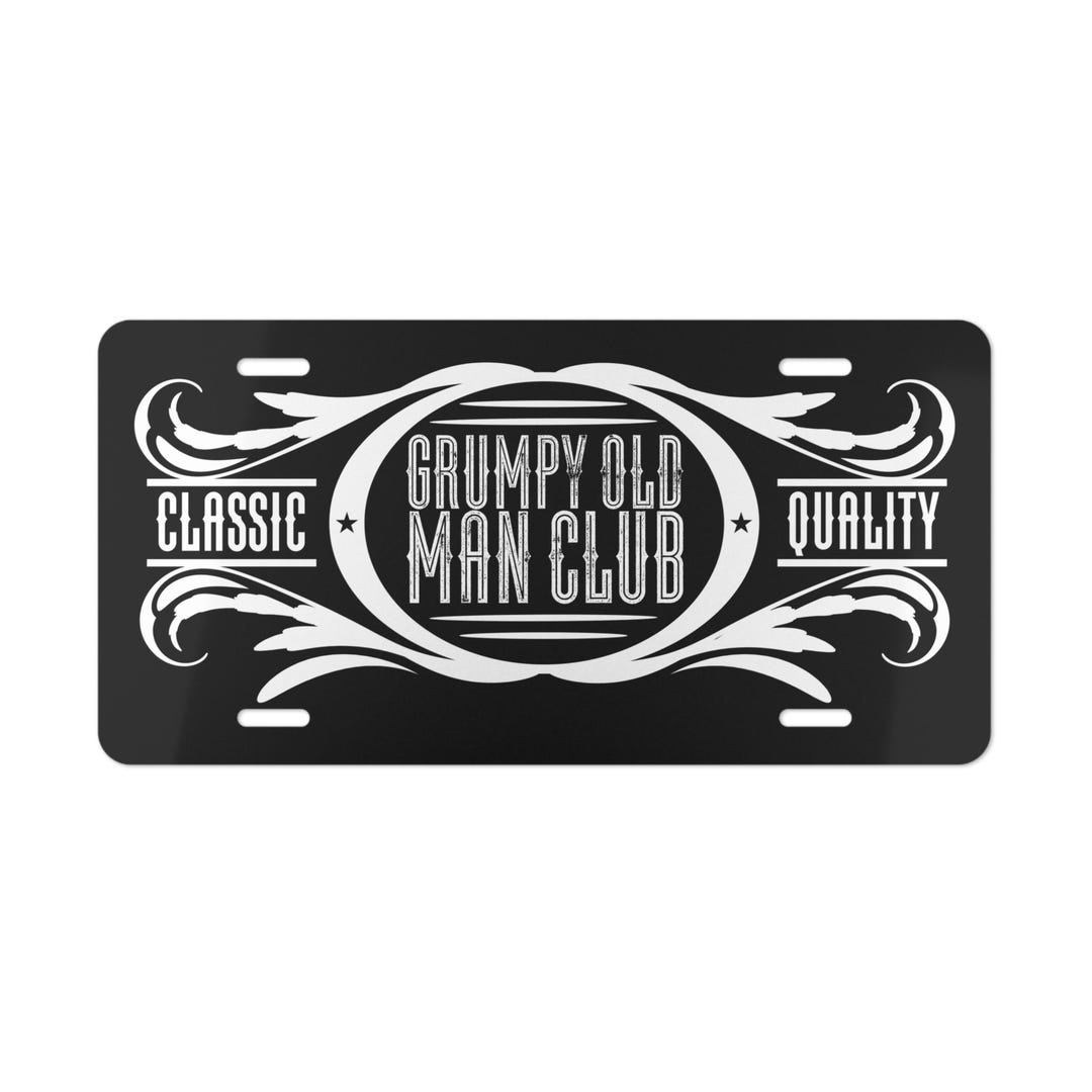 Grumpy Old Man Club Vanity Plate | Classic Quality License Plate, Gift ...