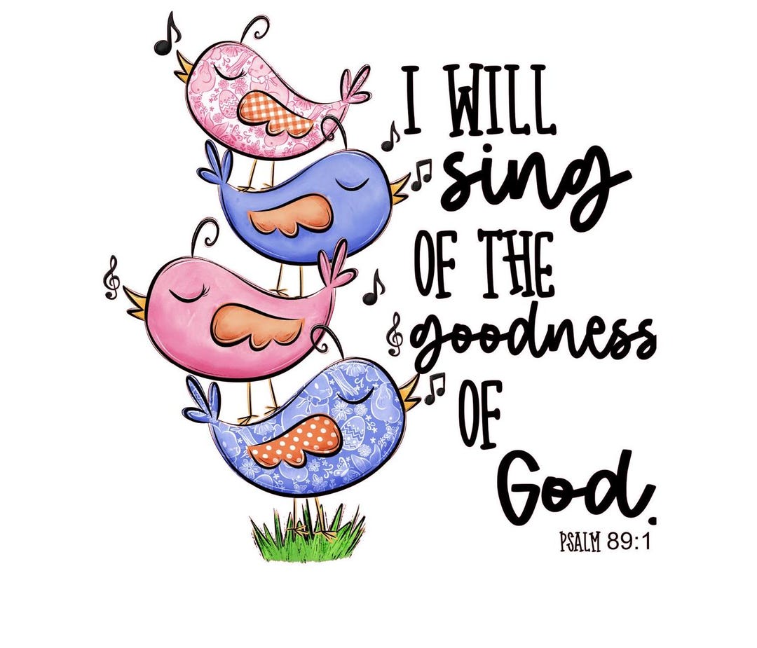 I Will Sing of the Goodness of God Png, Psalm 89 Png, Christian Png ...