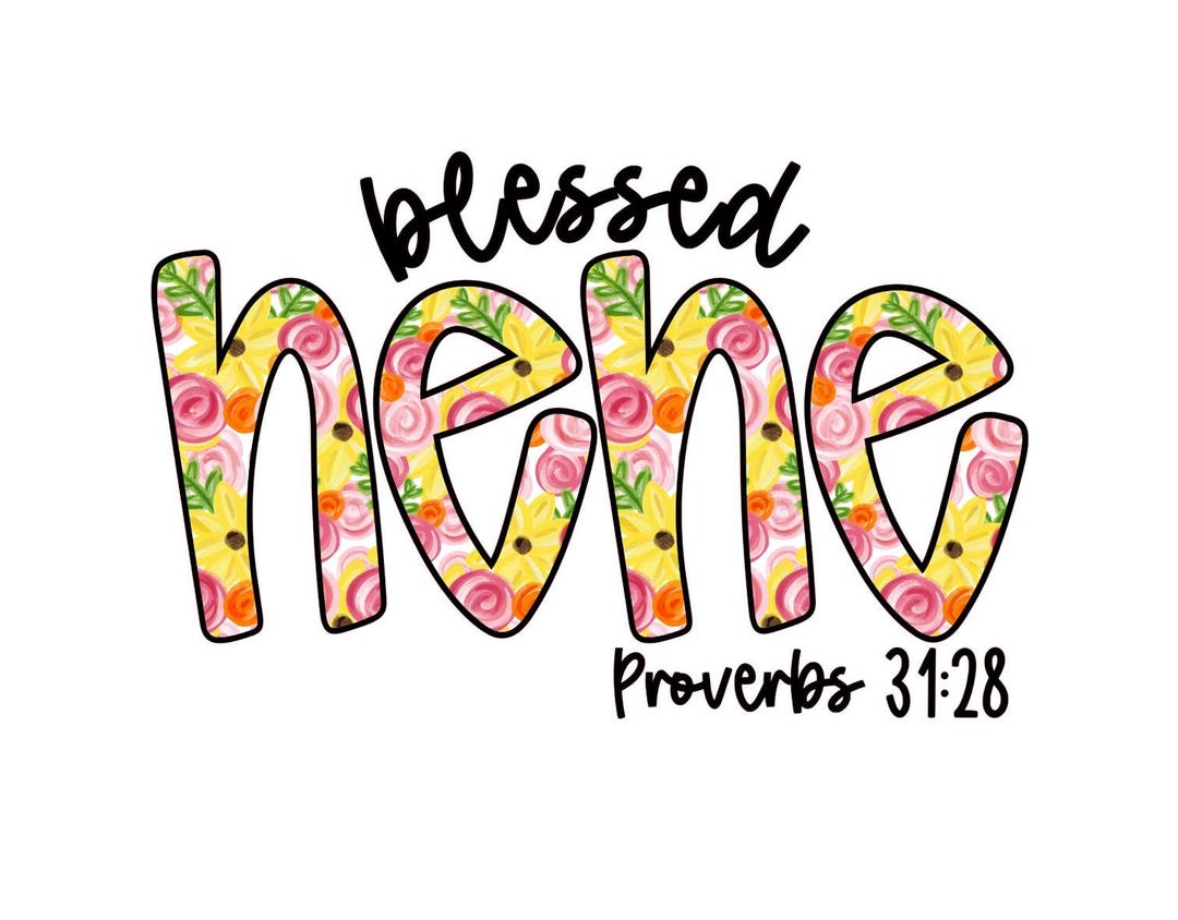 Blessed NENE Png, Floral NENE Sublimation Design, Proverbs 31 Bible ...