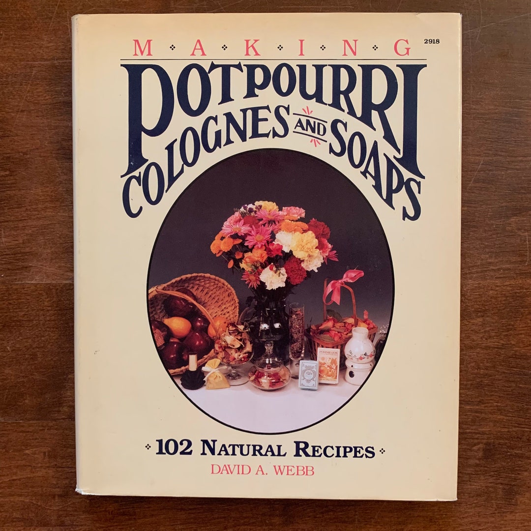 Making Potpourri Colognes and Soaps - 80’s DIY Craft Book, Natural ...