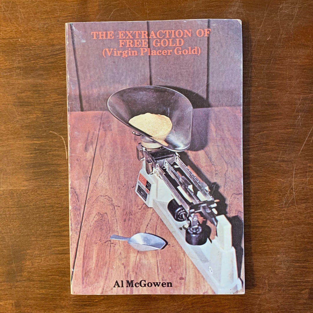 1970’s GOLD HUNTER Book - the Extraction of Free Gold (virgin Placer ...