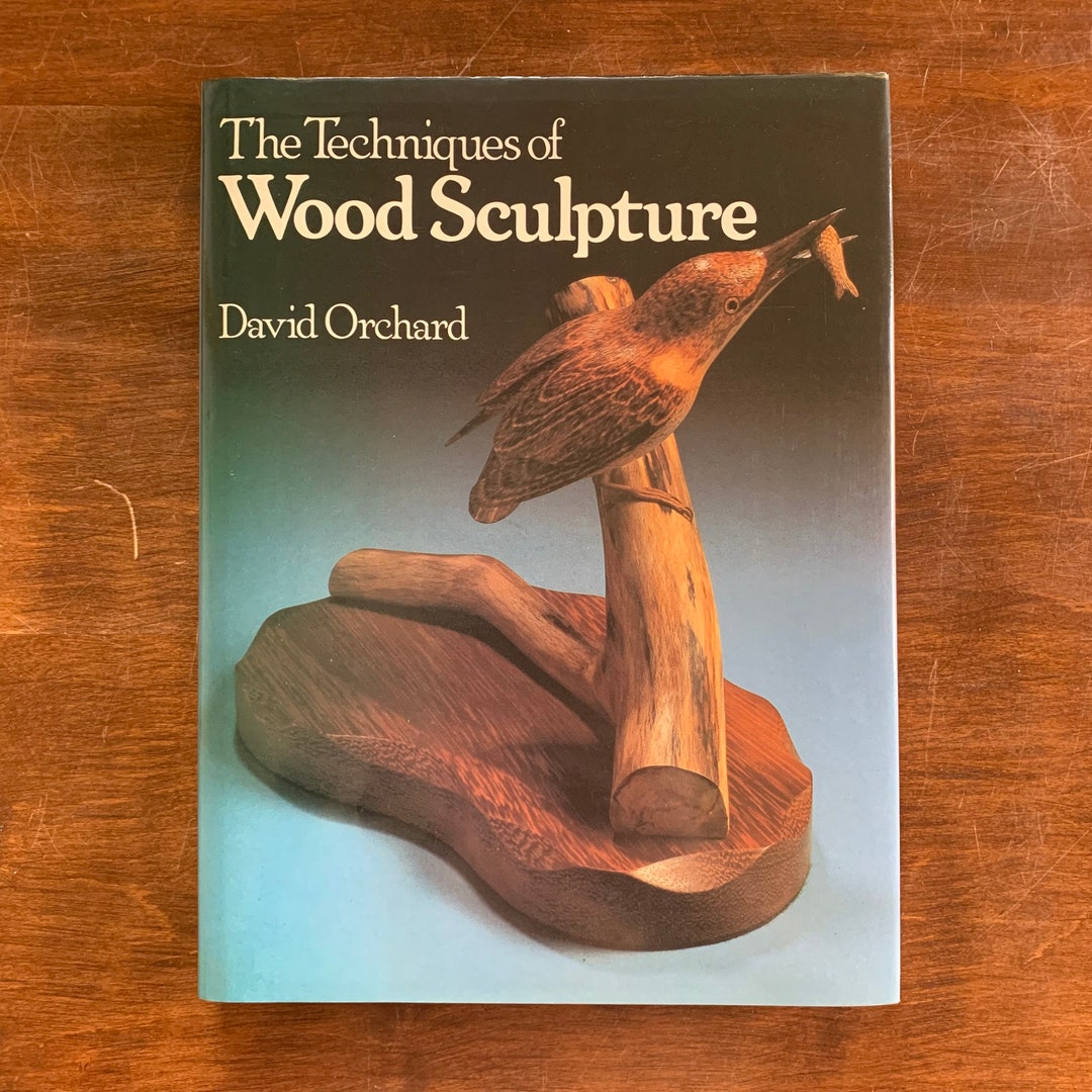 1980’s WOOD SCULPTURE - by David Orchard Technique Instructional Book ...